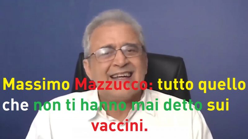 MASSIMO MAZZUCCO: TUTTO QUELLO CHE NON TI HANNO MAI DETTO SUI VACCINI ...