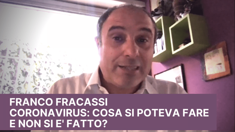 FRANCO FRACASSI - CORONAVIRUS: COSA SI POTEVA FARE E NON SI E' FATTO ...
