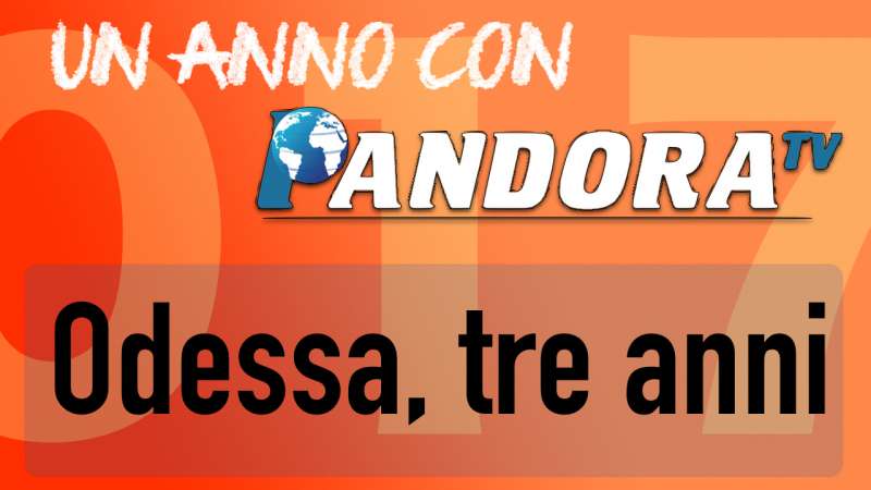 Odessa, tre anni [Un anno con Pandora TV] - Pandora TV